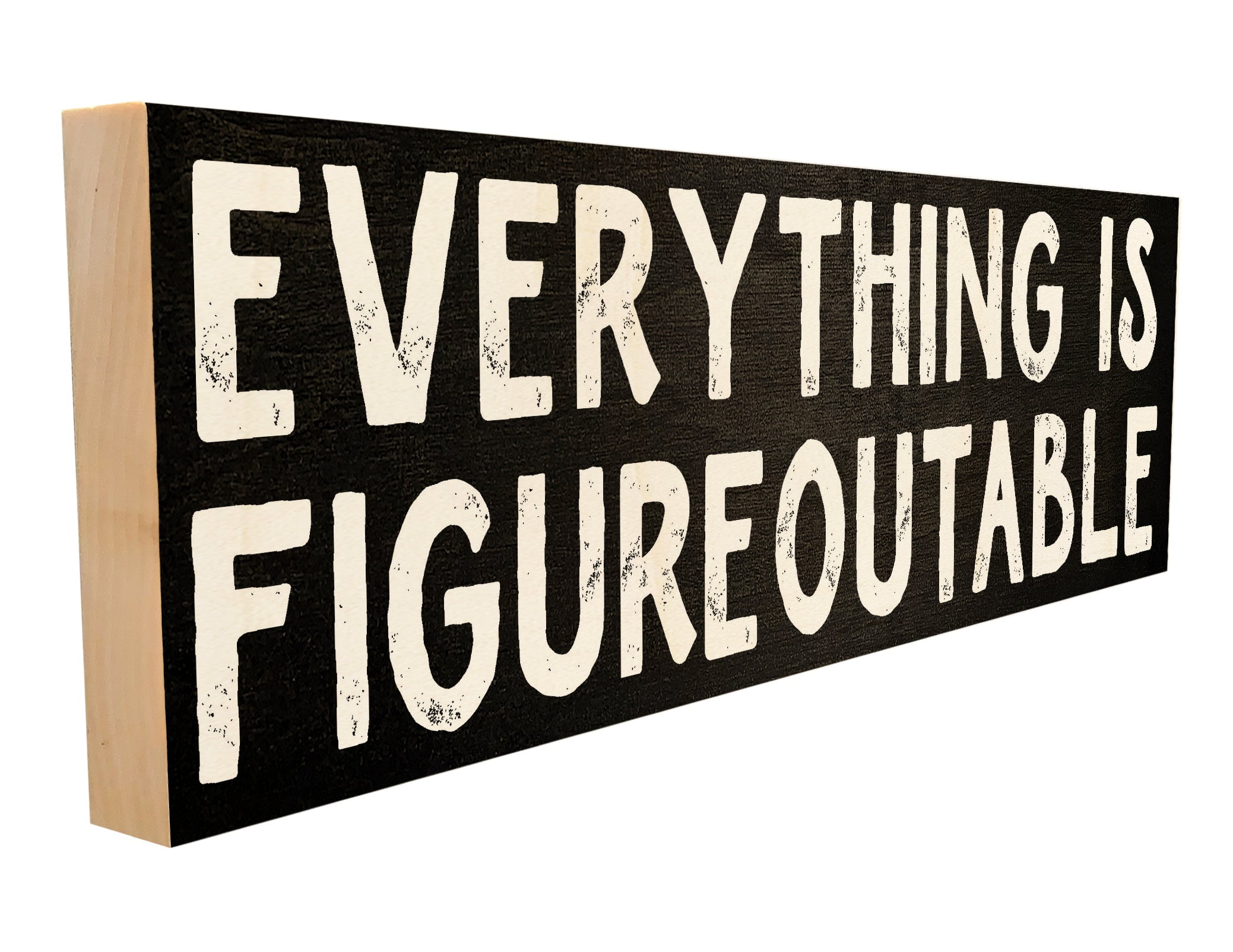 Sawyer's Mill - Everything is Figureoutable. Wood Sign for Home or ...