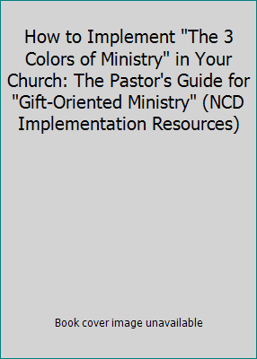 Pre-Owned How to Implement The 3 Colors of Ministry in Your Church: The ...