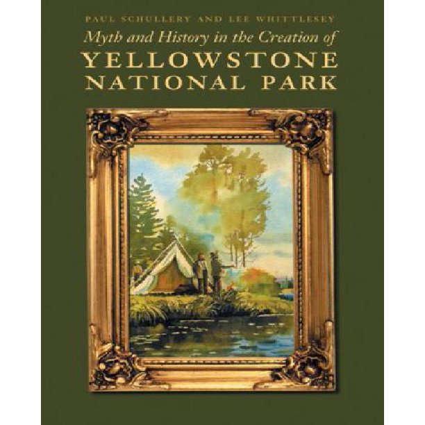 Myth and History in the Creation of Yellowstone National Park - Walmart.ca