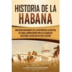 Cuba: A Captivating Guide to the History of Cuba and Havana, The Cuban ...