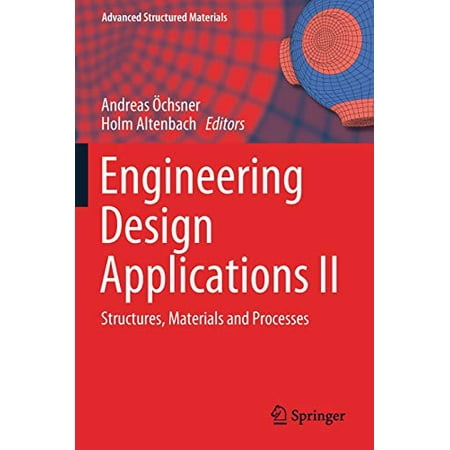 Engineering Design Applications II: Structures, Materials and Processes (Advanced Structured ...