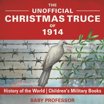 The Unofficial Christmas Truce of 1914 - History of the World Children ...