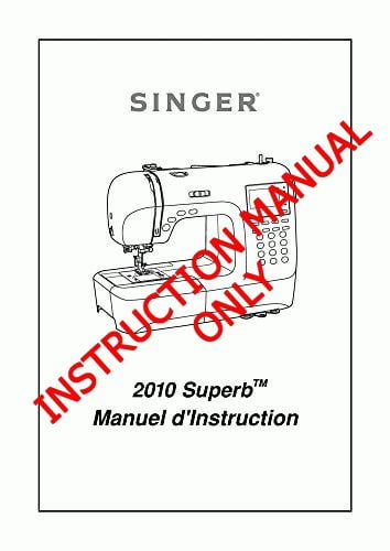Singer 2010-SUPERB Sewing Machine/Embroidery/Serger Owners Manual ...