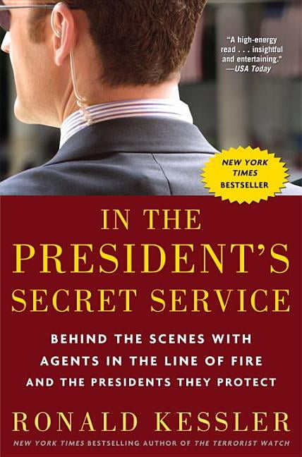 In the President's Secret Service : Behind the Scenes with Agents in ...