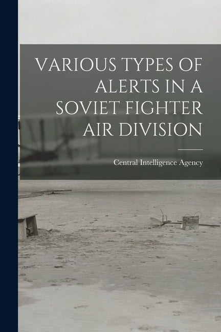 Various Types of Alerts in a Soviet Fighter Air Division (Paperback ...