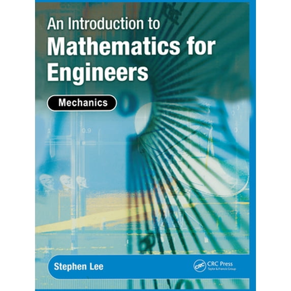Pre-Owned An Introduction to Mathematics for Engineers: Mechanics [With ...