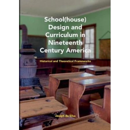 School(house) Design and Curriculum in Nineteenth Century America ...