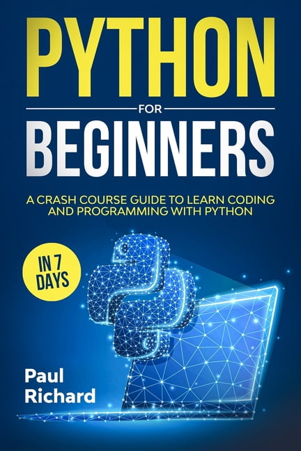 Python for Beginners : A Crash Course Guide to Learn Coding and ...