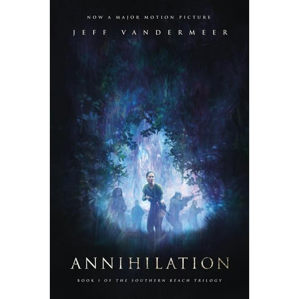 Southern Reach Trilogy, 1: Annihilation : A Novel: Movie Tie-In Edition ...