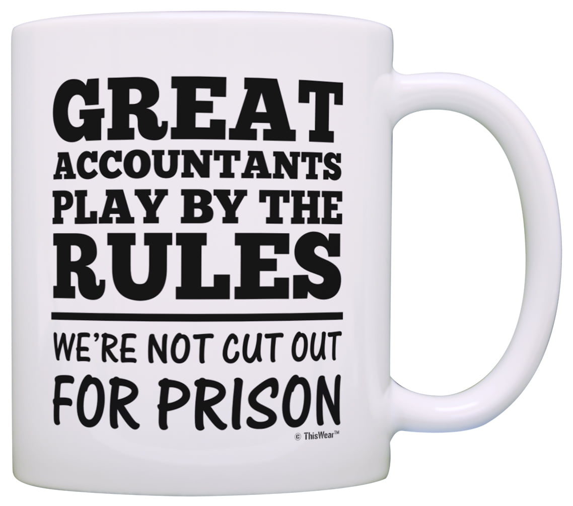 ThisWear Accountant Mugs Great Accountants Play By Rules Not Cut Out ...