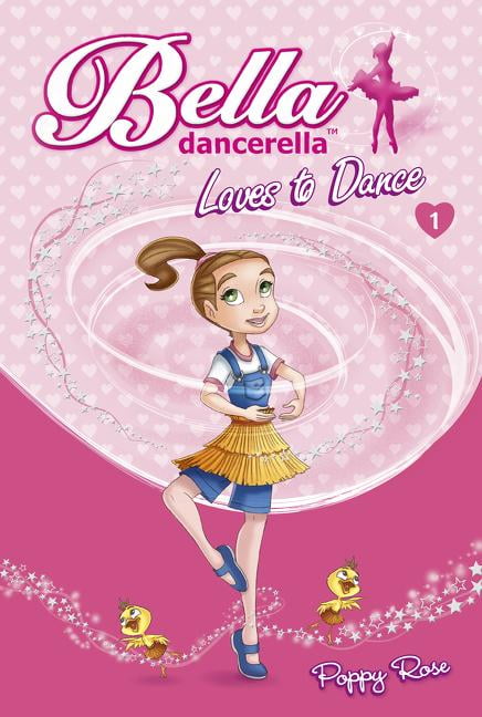 Bella Dancerella: Bella Dancerella Loves to Dance (Series #01 ...