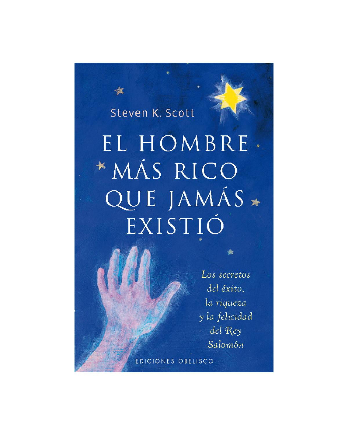 El Hombre Más Rico Que Jamás Existió (Portada Puede Variar) Blanco OBELISCO Steven K. Scott ...