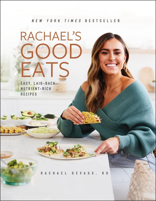 Rachael's Good Eats : Easy, Laid-Back, Nutrient-Rich Recipes (Hardcover ...
