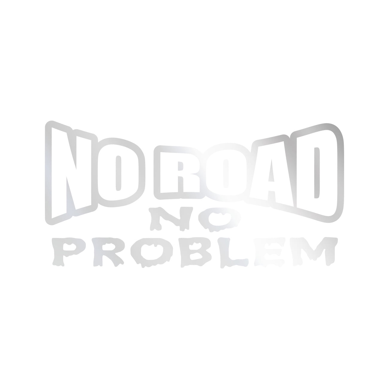 No Road No Problem Sticker Decal Die Cut - Self Adhesive Vinyl ...