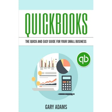 QuickBooks: The Ultimate Guide to Bookkeeping & Accounting for Small ...