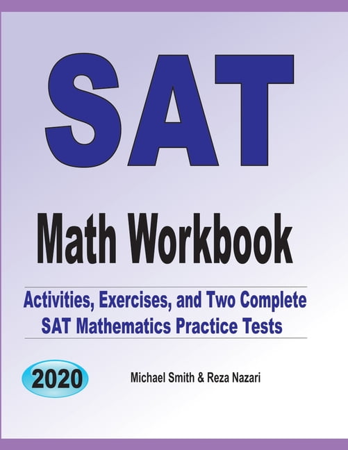 SAT Math Workbook : Exercises, Activities, and Two Full-Length SAT Math ...