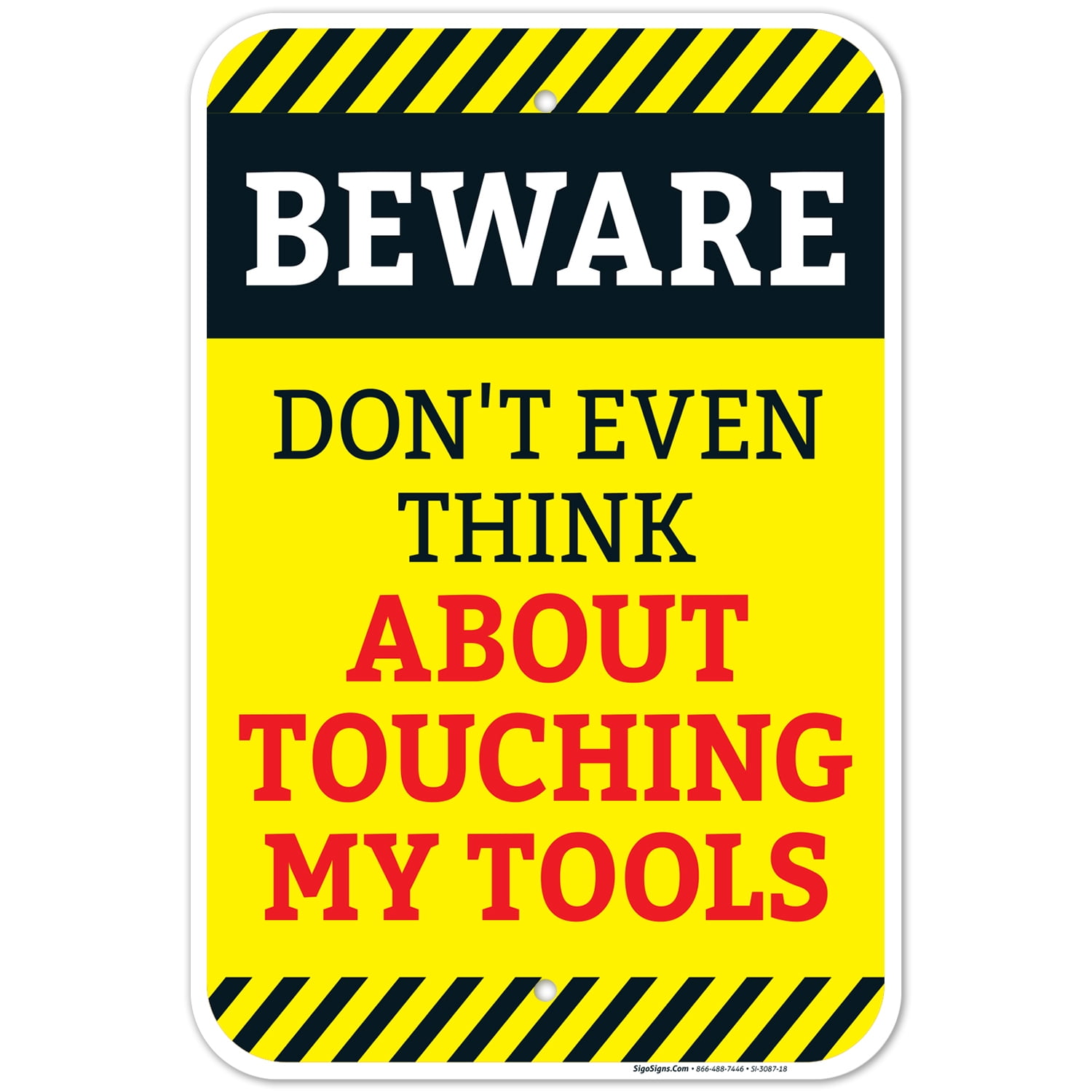 Funny Tool Sign, Beware Don'T Even Think About Touching My Tools Sign ...