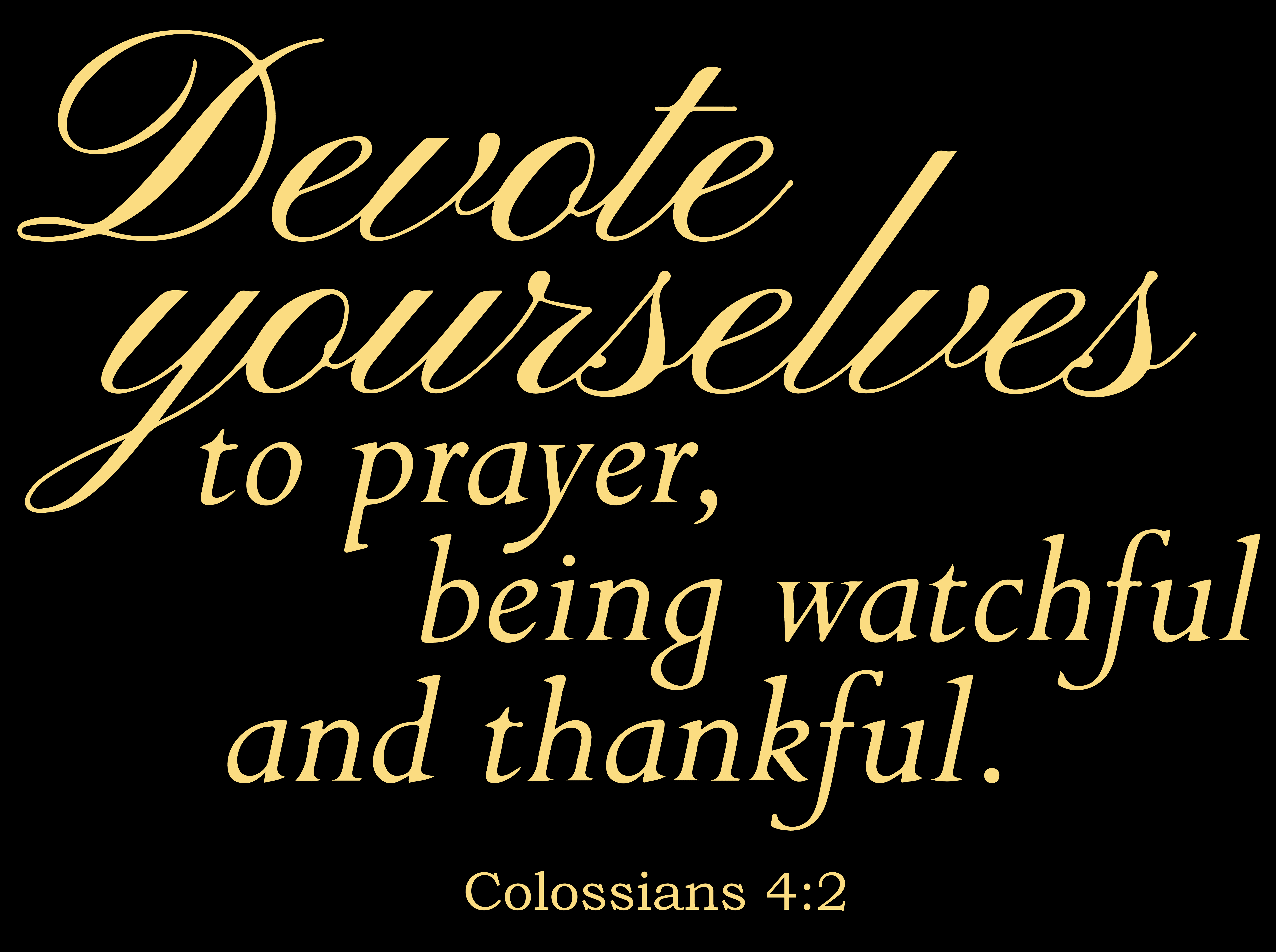 Colossians 4:2 Devote yourselves to prayer, beingâ ¦ Vinyl Decal ...