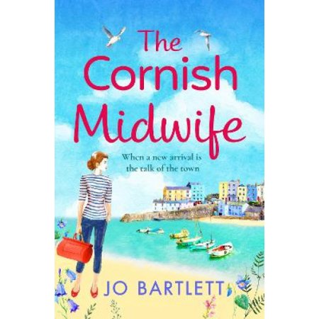 The Cornish Midwife: The top 10 bestselling uplifting escapist read from Jo Bartlett (The ...