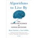 Algorithms to Live by : The Computer Science of Human Decisions ...