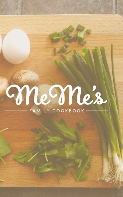 MeMe's Family Cookbook (Hardcover) - Walmart.com