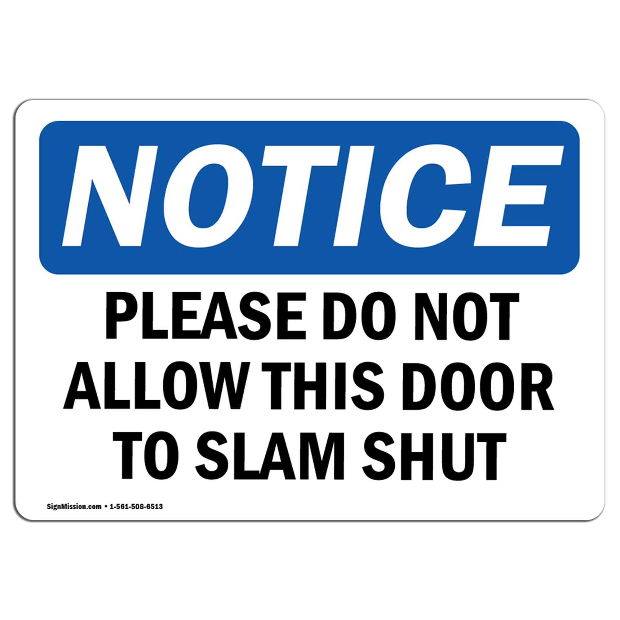 Osha Notice Please Do Not Allow This Door To Slam Shut Sign Heavy