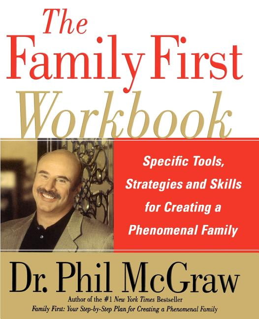 The Family First Workbook : Specific Tools, Strategies, and Skills for ...