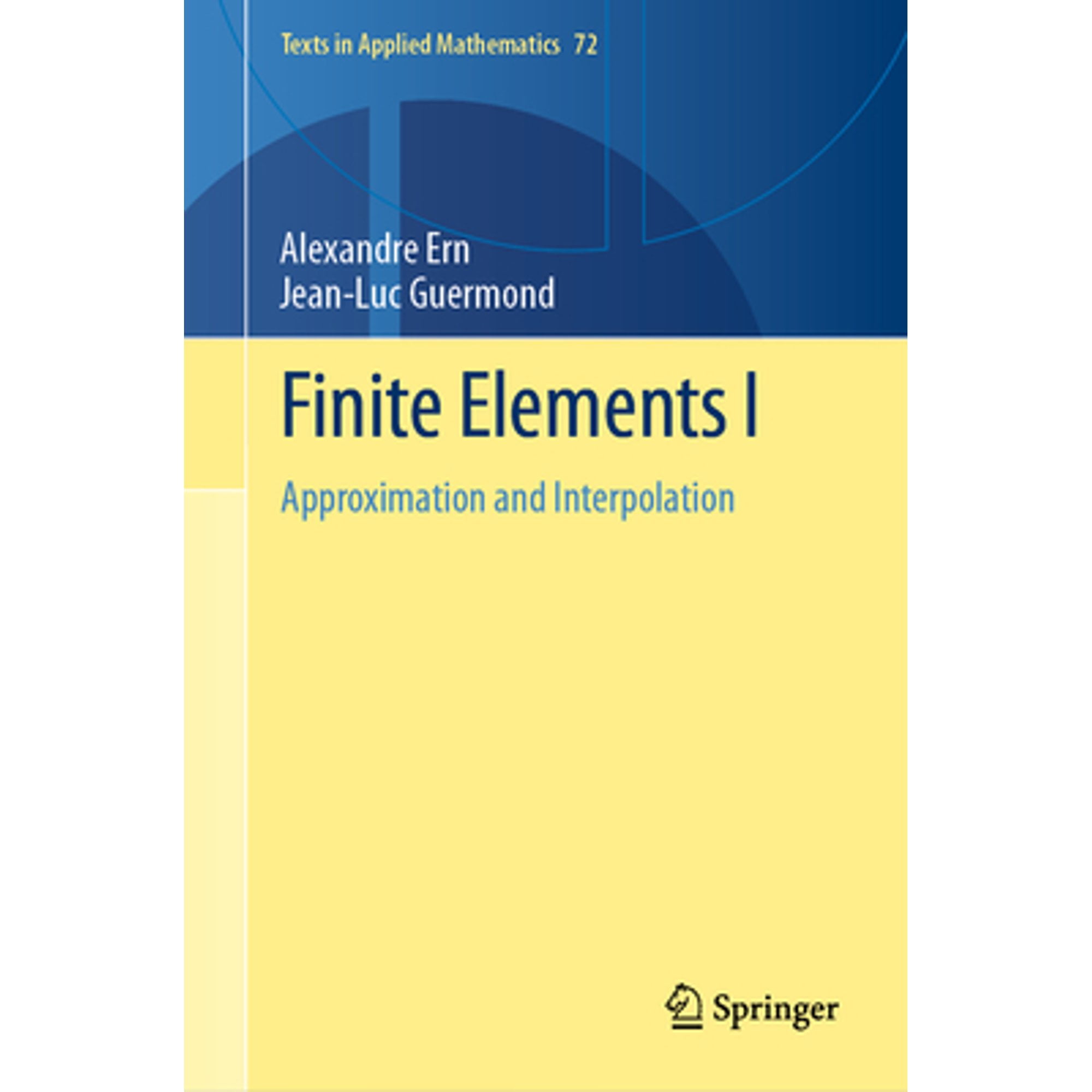 Pre-Owned Texts in Applied Mathematics Finite Elements I: Approximation ...