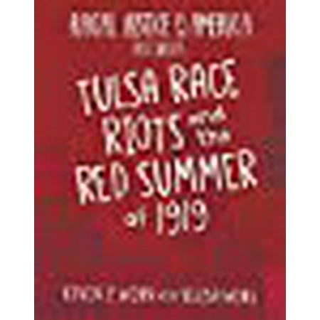 Tulsa Race Riots and the Red Summer of 1919 (Racial Justice in America ...