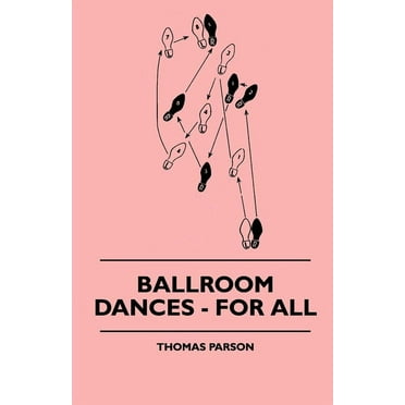 How to Dance - The Latest and Most Complete Instructions in Ballroom ...