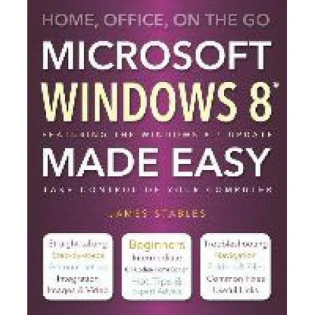 Windows 8 Made Easy: Home, Office, On the Go (Made Easy) | Walmart Canada