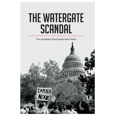 The Real Watergate Scandal : Collusion, Conspiracy, and the Plot That ...