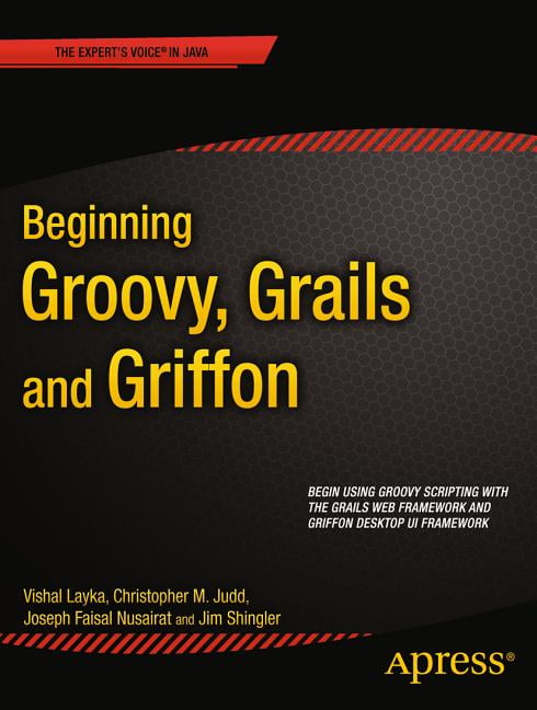Expert's Voice in Java: Beginning Groovy, Grails and Griffon (Paperback ...
