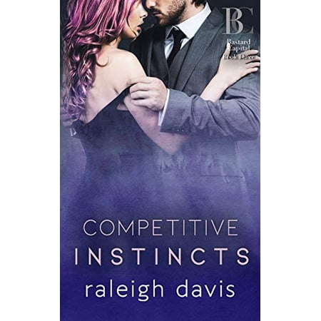 Competitive Instincts: A Billionaire Bad Boy Enemies to Lovers Romance ...