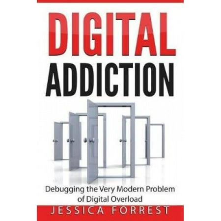 Digital Addiction: Debugging the Very Modern Problem of Digital ...