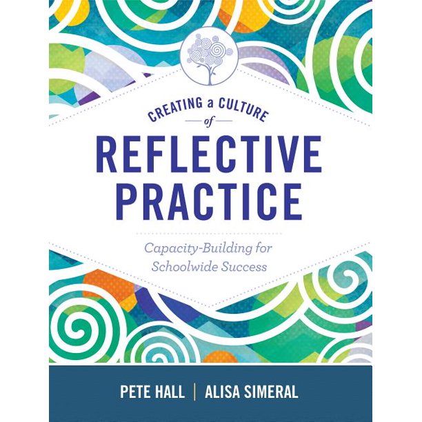 Creating a Culture of Reflective Practice : Building Capacity for ...