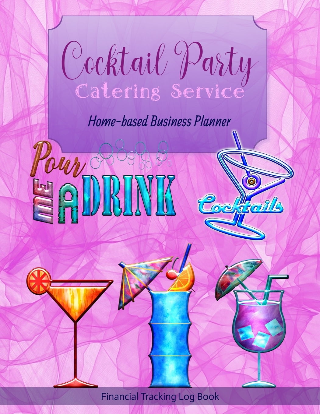 Cocktail Party Catering Service Home-based Business Planner: Pink Cover ...