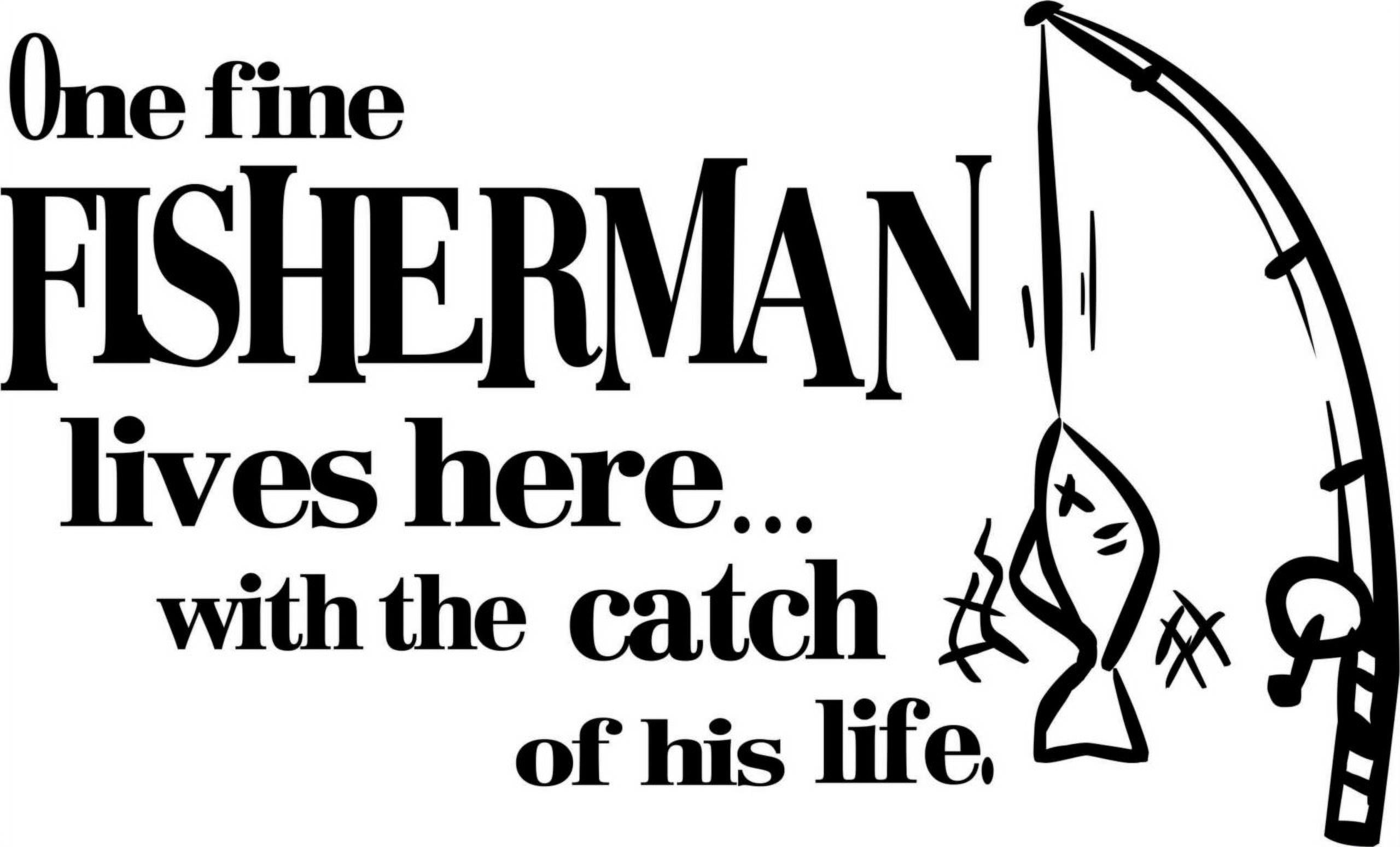 Do It Yourself Wall Decal Sticker One Fine Fisherman Lives Here With ...