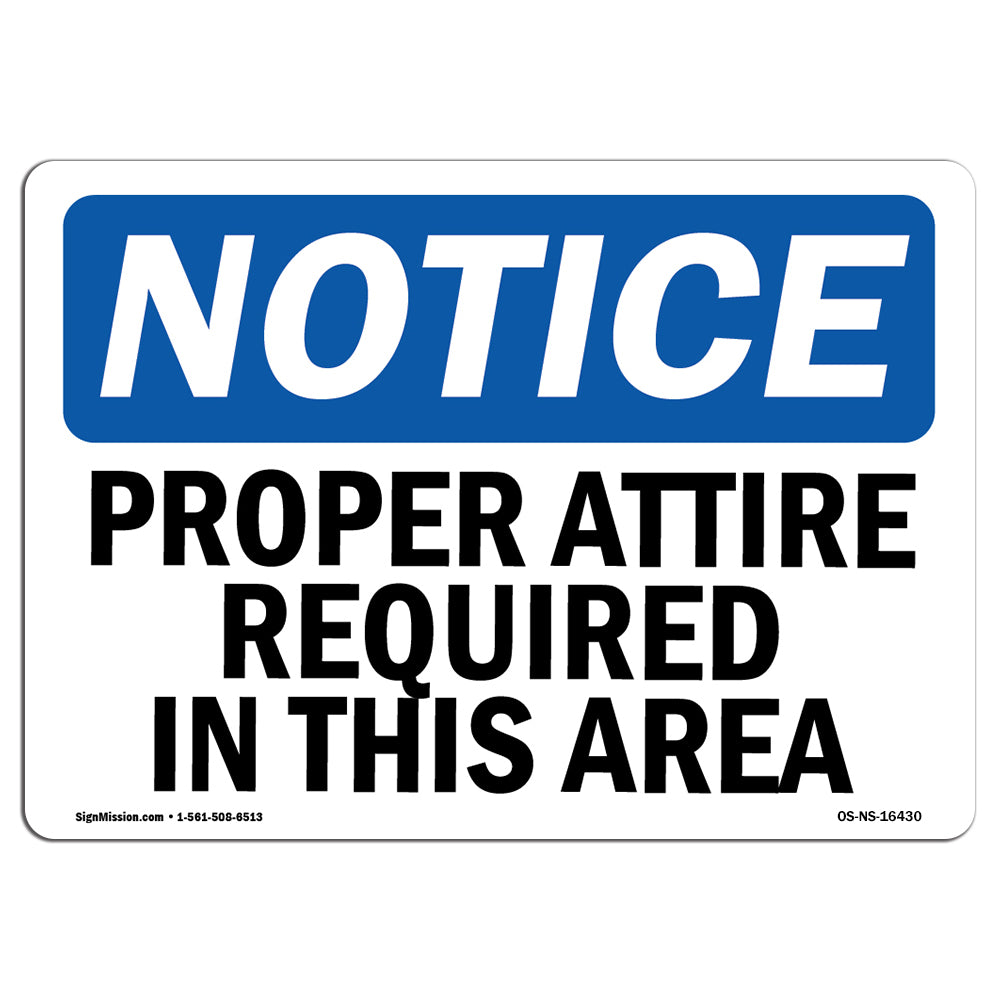 OSHA Notice - NOTICE Proper Attire Required In This Area Sign | Heavy ...