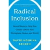Radical Inclusion : Seven Steps to Help You Create a More Just ...