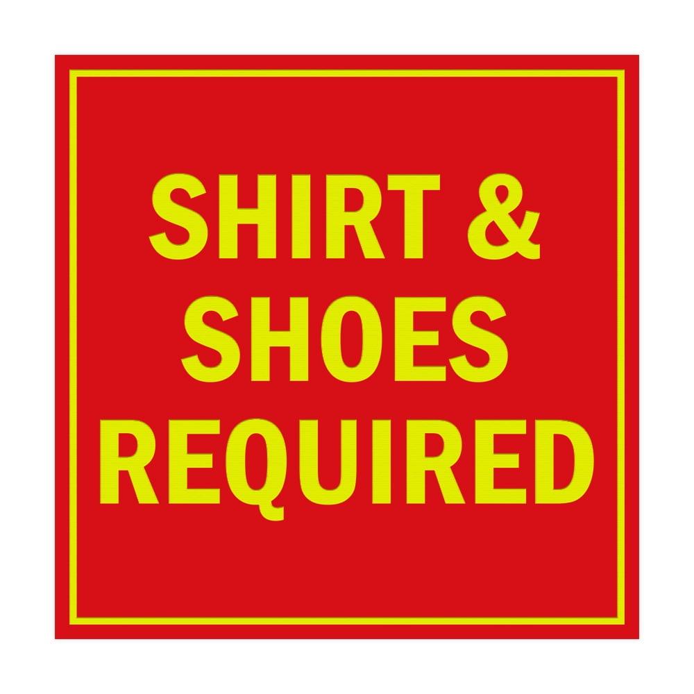 Square Shirt & Shoes Required Sign (Red/Yellow) - Large - Walmart.com
