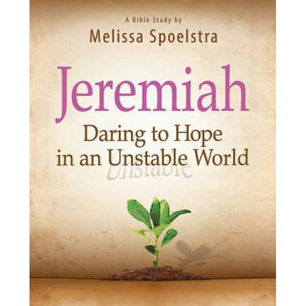Jeremiah, Participant Book : Daring to Hope in an Unstable World ...
