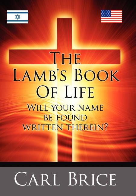 The Lamb's Book of Life : Will your name be found written therein ...