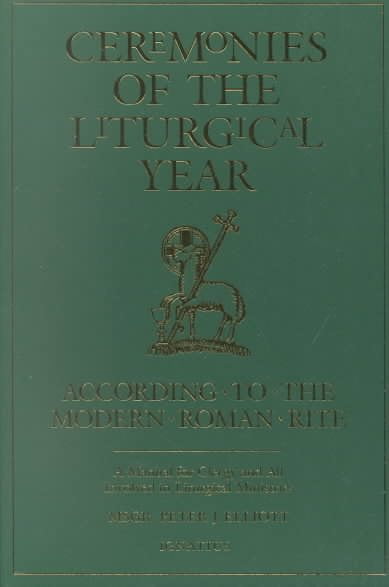 Pre-Owned Ceremonies of the Liturgical Year: According to the Modern ...