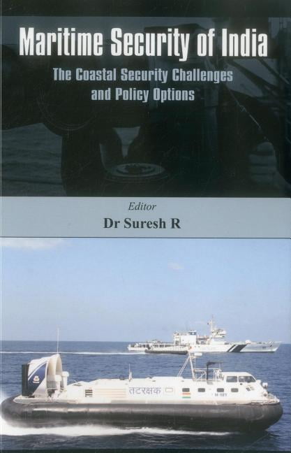 Maritime Security of India : The Coastal Security Challenges and Policy ...