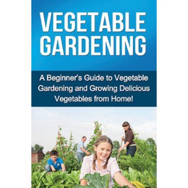 Greenhouse Gardening - A Beginners Guide To Growing Fruit and Vegetables All Year Round ...