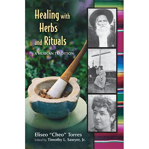 Healing with Herbs and Rituals : A Mexican Tradition (Paperback ...