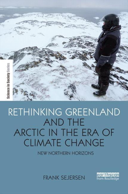 Earthscan Science in Society: Rethinking Greenland and the Arctic in ...