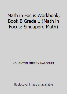 Pre-Owned Math in Focus Workbook, Book B Grade 1 (Math in Focus: Singapore Math) (Paperback ...