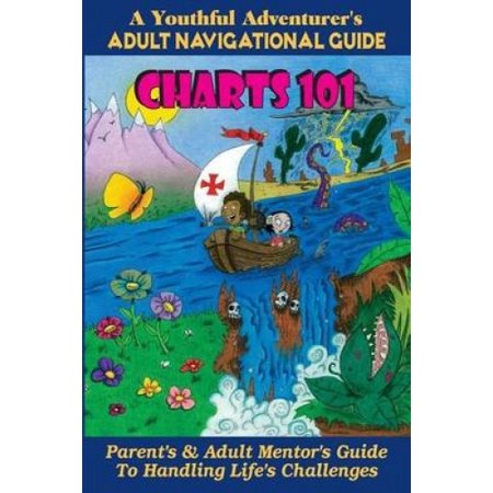 Charts 101: Parent's & Adult Mentor's Guide: A Youthful Adventurer's ...